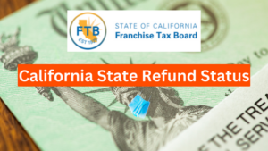 California State Refund Status - Steps to check online @ftb.ca.gov